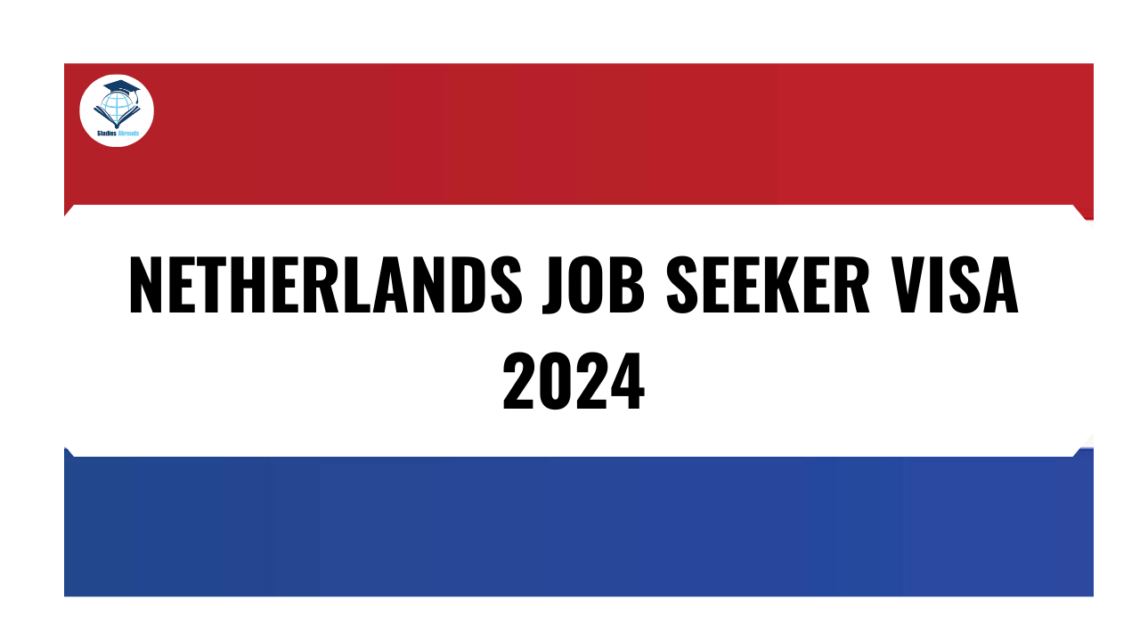 Netherlands Job Seeker Visa 2024 – Pathway to your New Life in Europe ...